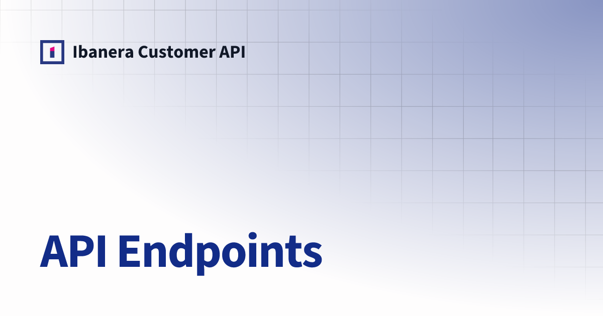 API Endpoints | Ibanera Customer API