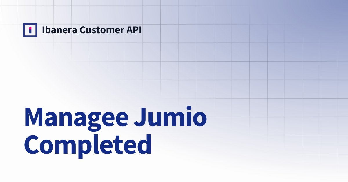 Managee Jumio Completed | Ibanera Customer API