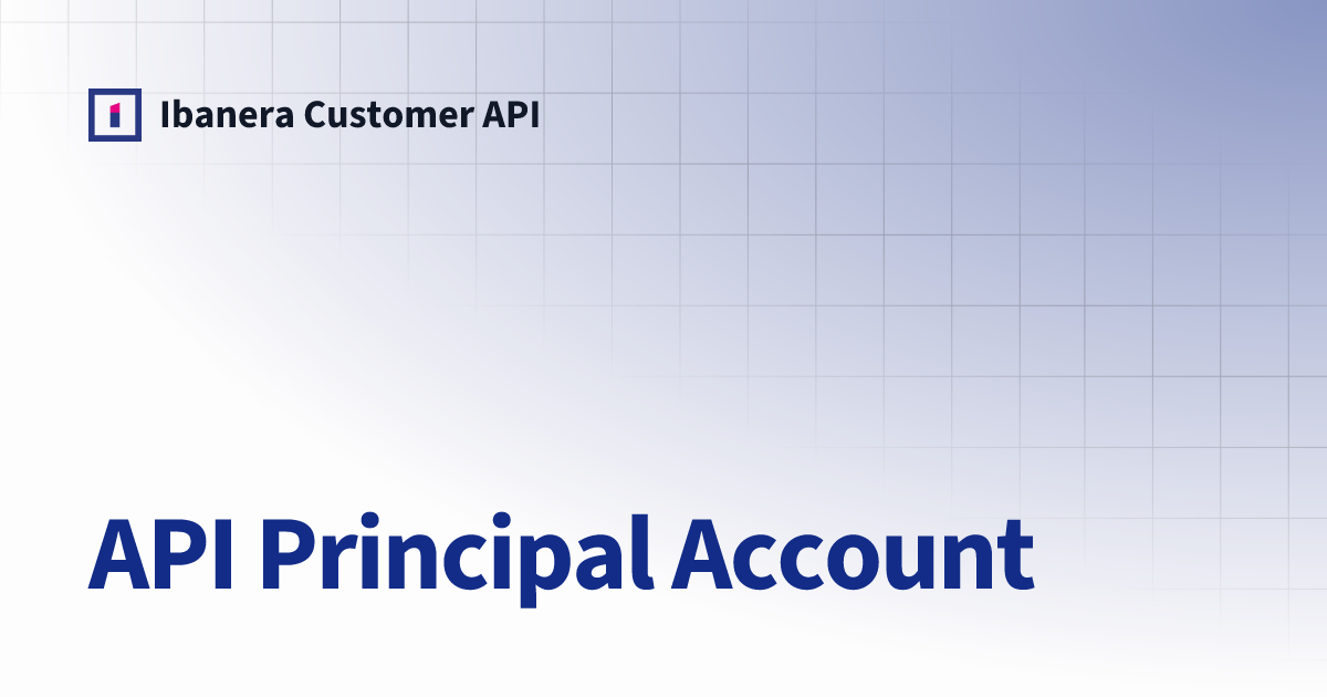 API Principal Account | Ibanera Customer API