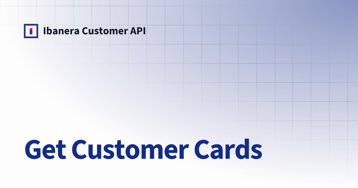 Get Customer Cards | Ibanera Customer API