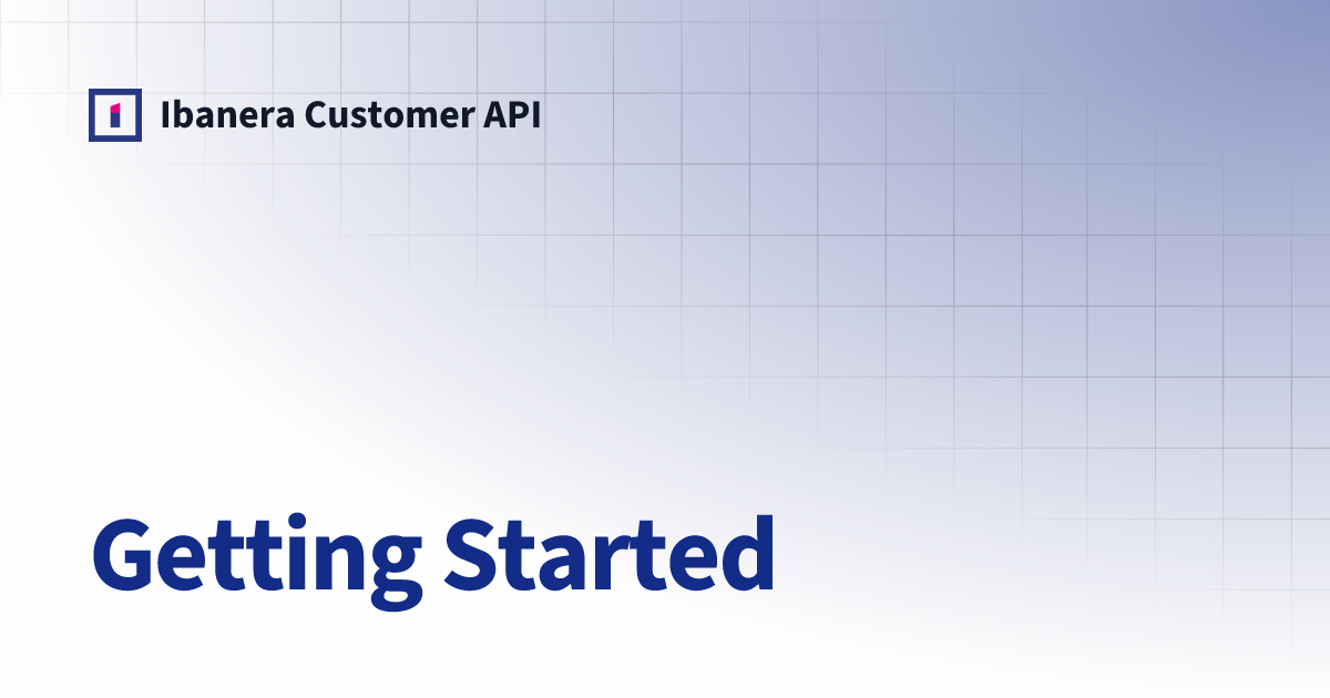 Getting Started | Ibanera Customer API